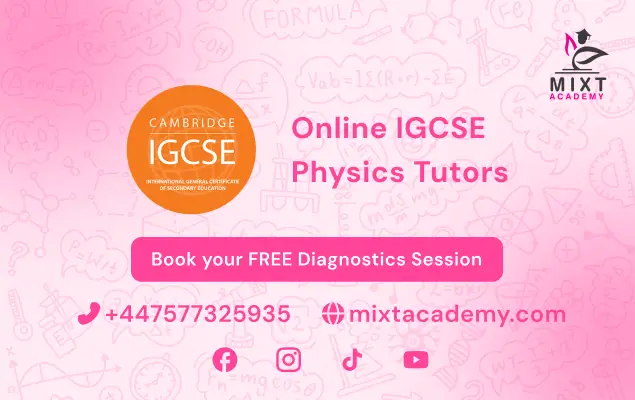Top IGCSE Physics Tutors Online | Mixt Academy